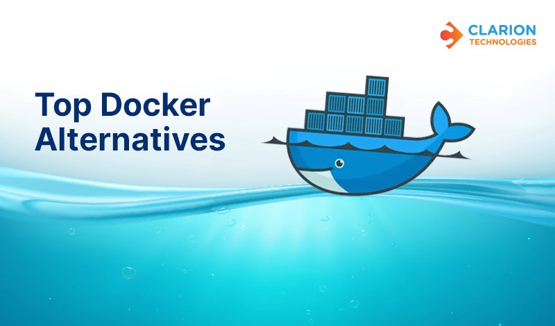 Explore Docker Alternatives | Best Solutions & Options | Clarion Tech